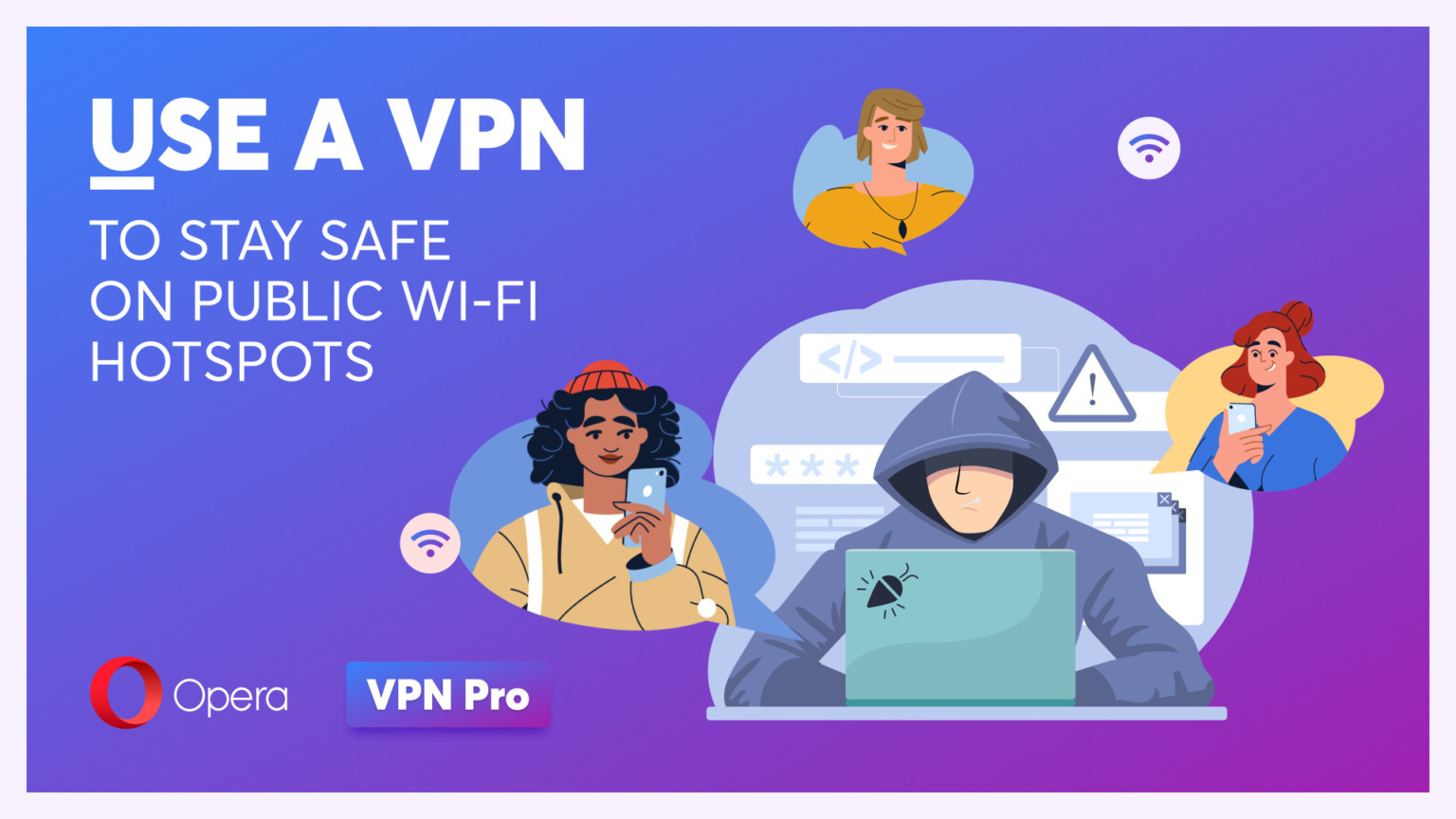 Are you still using public Wi-Fi without a VPN? | Opera Security Are you still using public Wi-Fi without a VPN? | Opera Security