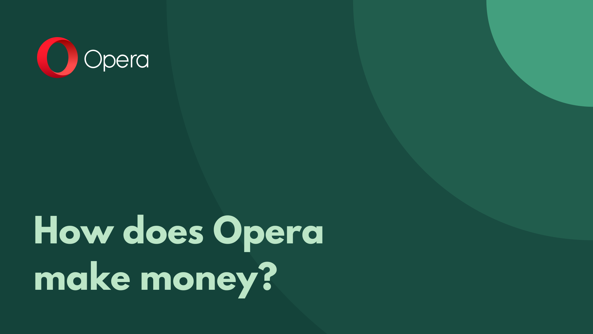 How does Opera make money? An explainer on monetization | Opera Security